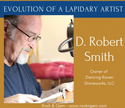Evolution of A Lapidary: D. Robert Smith - Rock & Gem Magazine