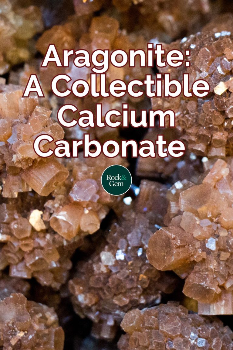 Aragonite: Formation & Crystal Types - Rock & Gem Magazine