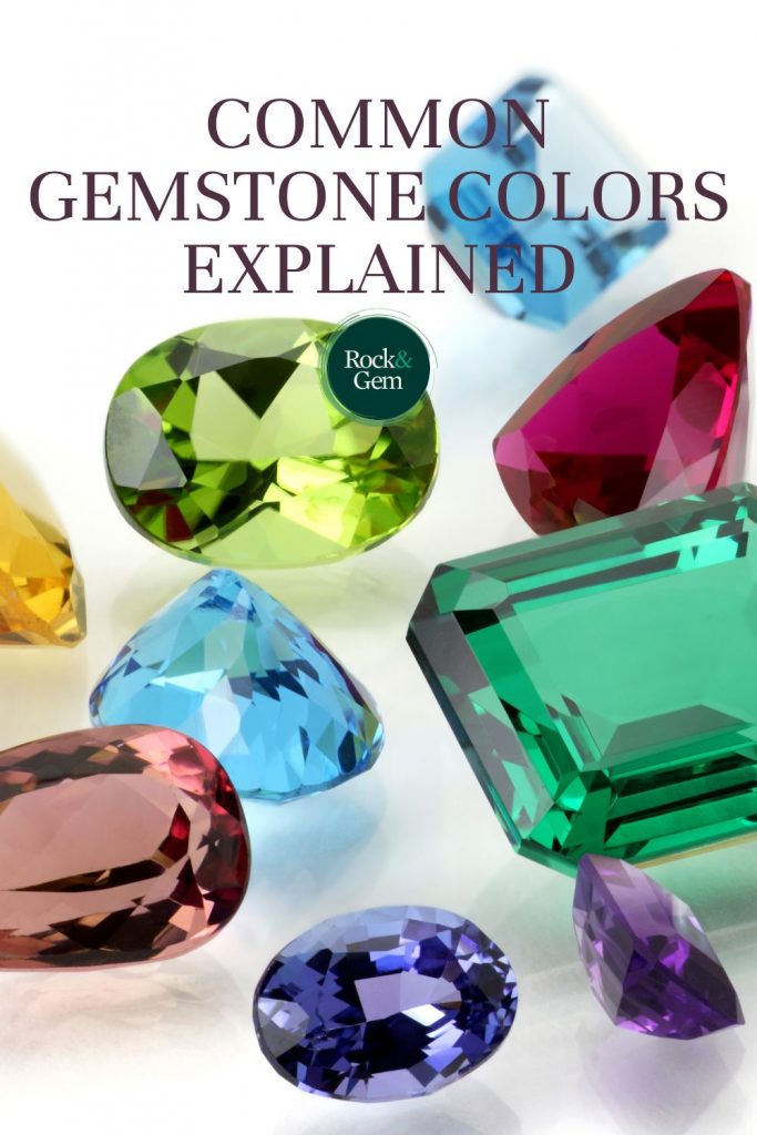 How Do Gemstones Get Their Color? - Rock & Gem Magazine