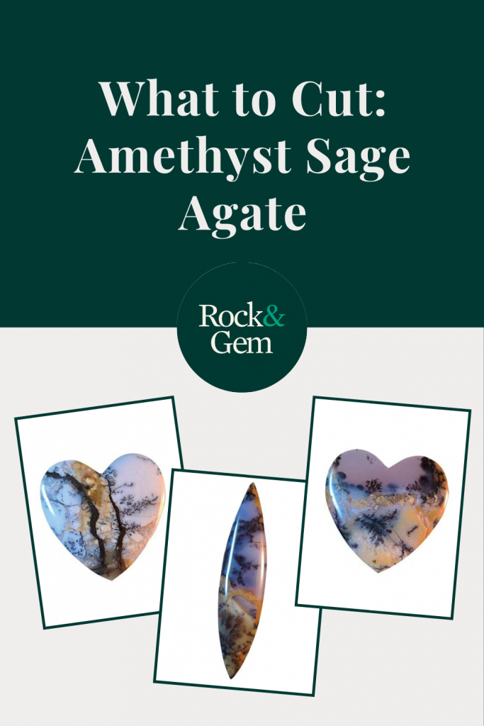 What to Cut: Amethyst Sage Agate - Rock & Gem Magazine