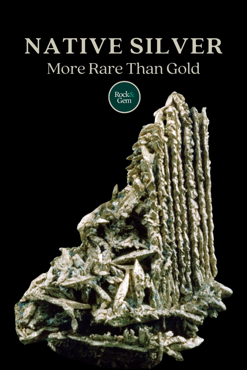 Spectacular Native Silver: Rarer Than Gold - Rock & Gem Magazine