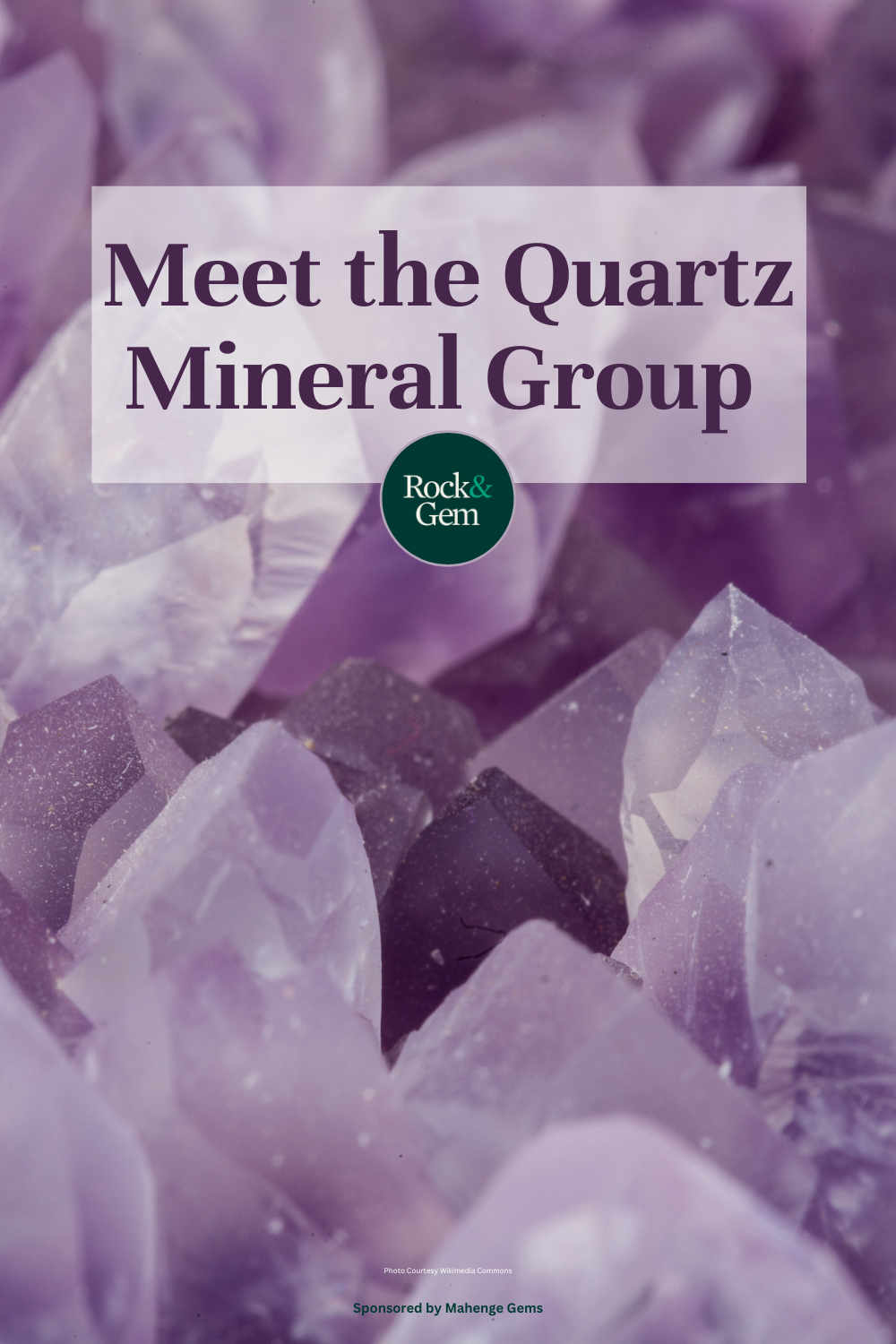 Meet the Quartz Mineral Group - Rock & Gem Magazine