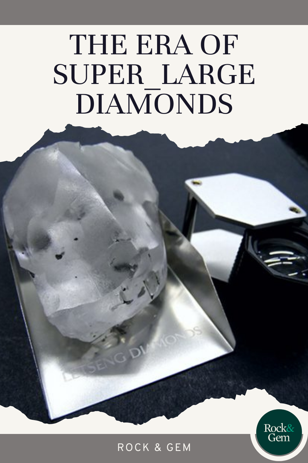 The Era of Super-Large Diamonds - Rock & Gem Magazine