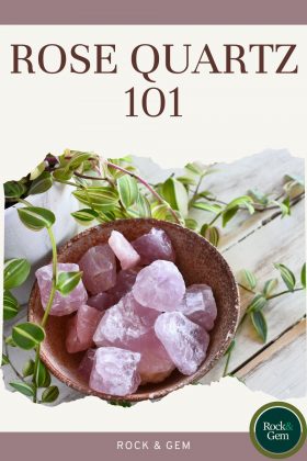 Exploring Rose Quartz | Rock & Gem Magazine