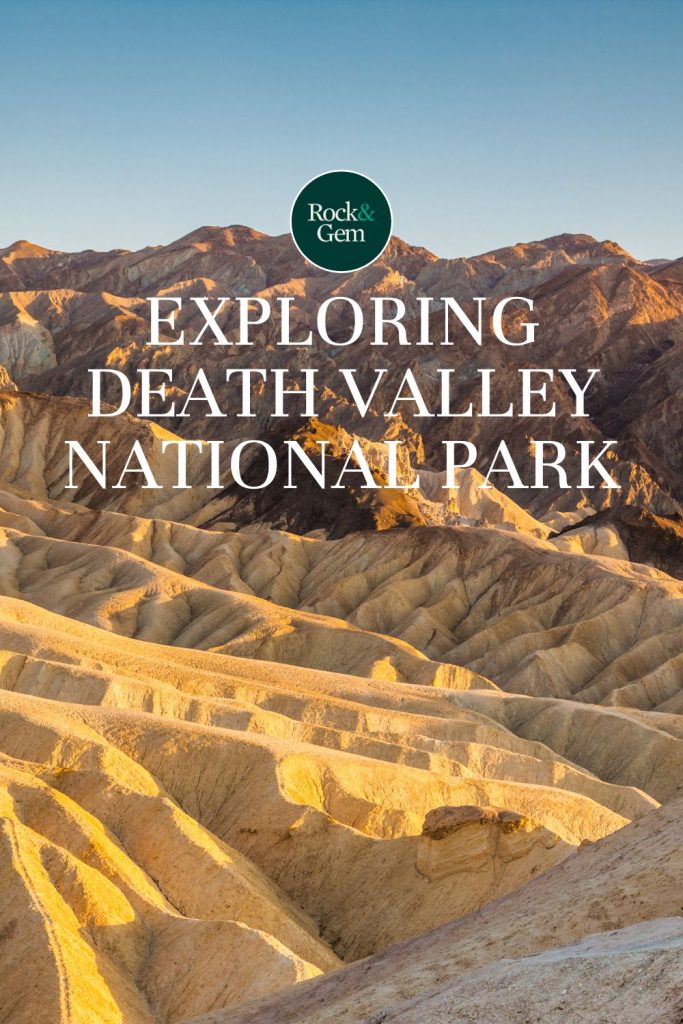 Death Valley National Park Geology - Rock & Gem Magazine