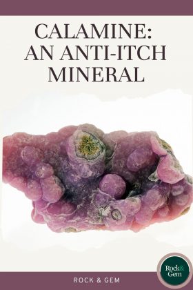 Calamine: An Anti-Itch Mineral | Rock & Gem Magazine
