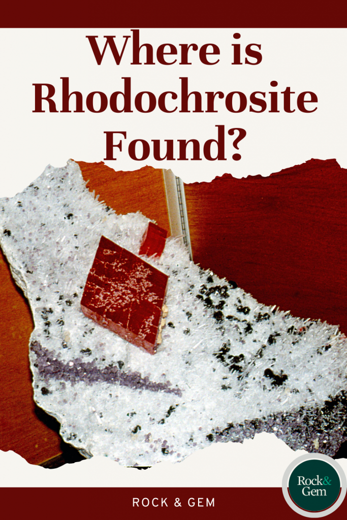 Where is Rhodochrosite Found? - Rock & Gem Magazine