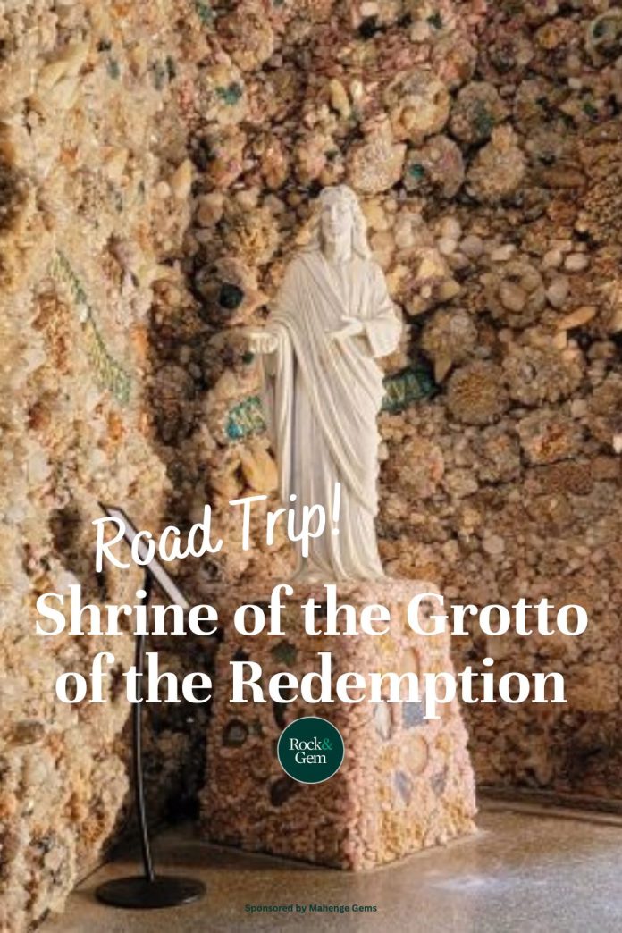 Shrine of the Grotto of the Redemption - Rock & Gem Magazine