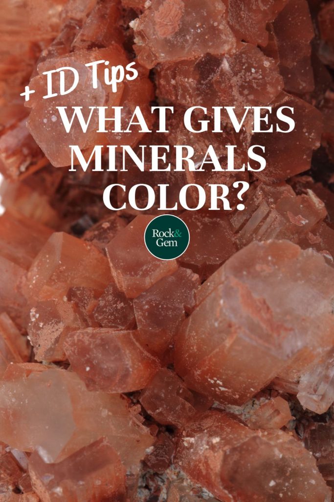 What Gives Minerals Color? - Rock & Gem Magazine