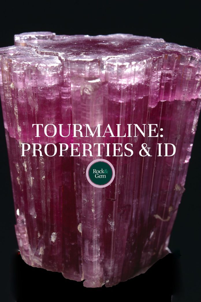 Tourmaline: Properties and ID - Rock & Gem Magazine