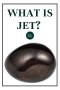 Jet Stone 101 - Rock & Gem Magazine