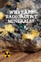 What are Radioactive Minerals? - Rock & Gem Magazine