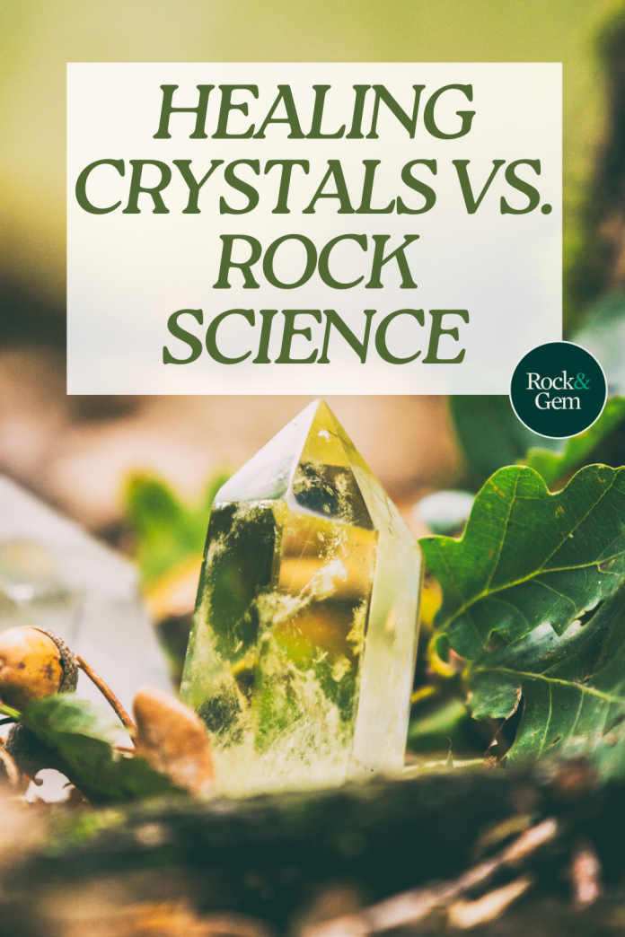 Healing Crystals vs. Rock Science - Rock & Gem Magazine