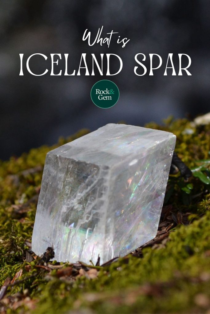 Iceland Spar: Optical Calcite - Rock & Gem Magazine