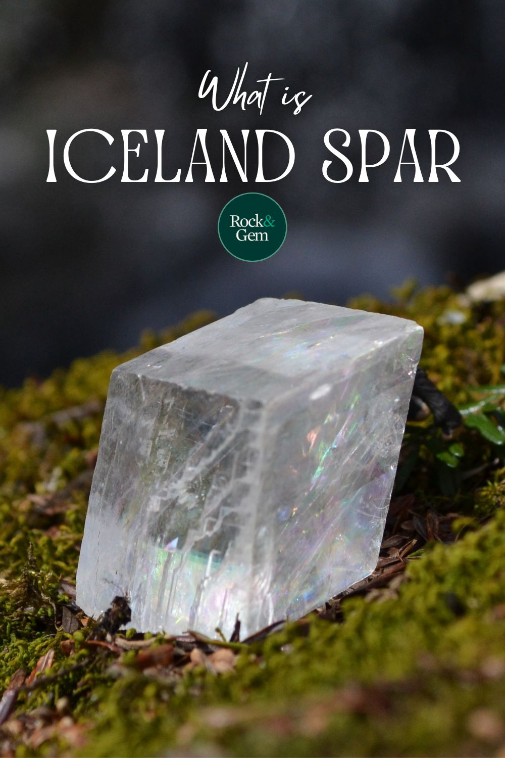 Iceland Spar: Optical Calcite - Rock & Gem Magazine