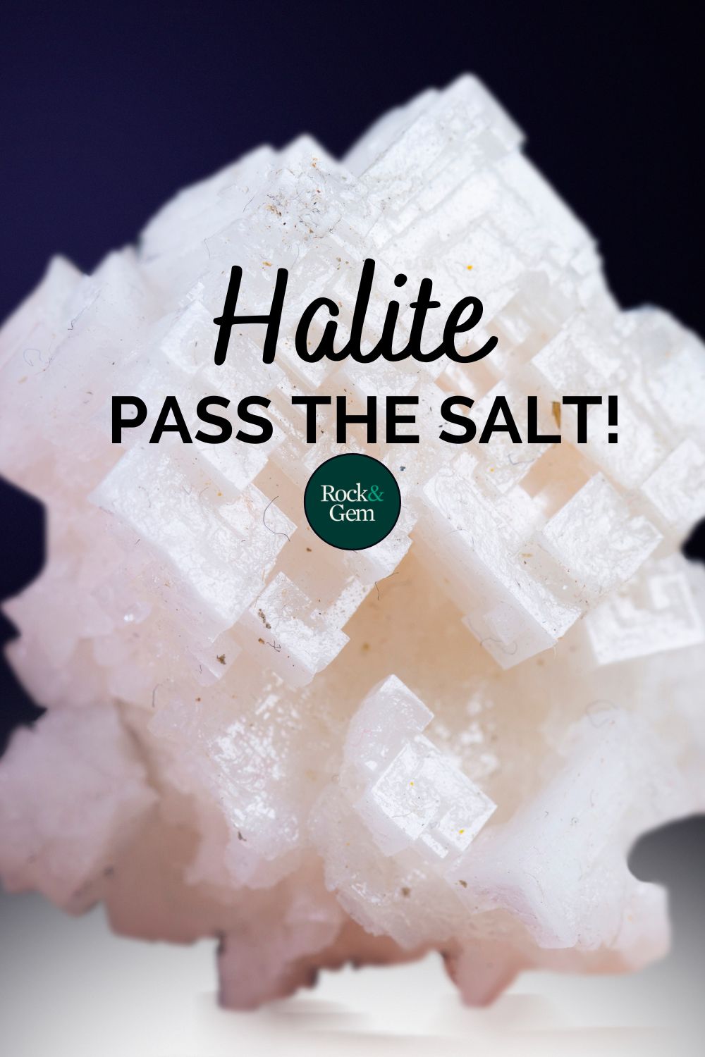 Halite Mineral: Pass the Salt! - Rock & Gem Magazine