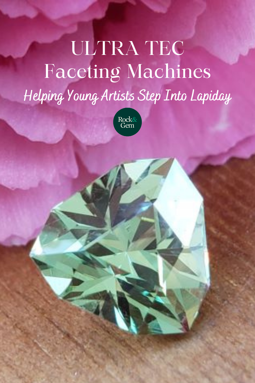 ULTRA TEC Faceting Machines: At the Forefront - Rock & Gem Magazine