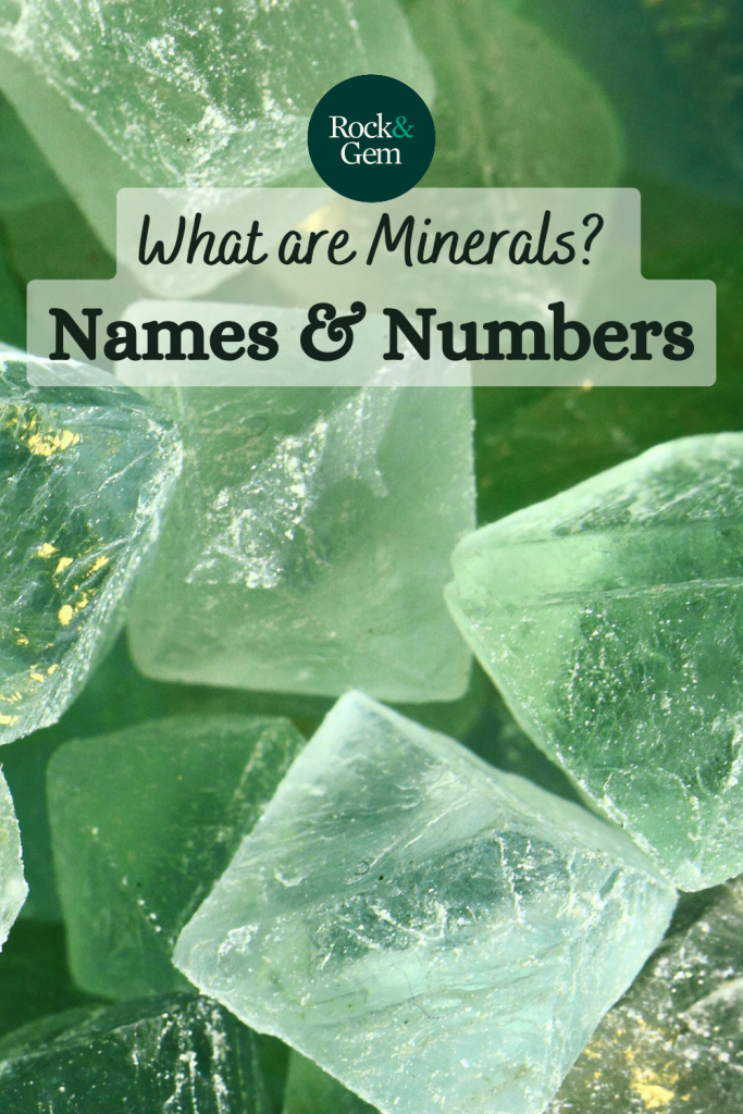 What are Minerals? Names & Numbers - Rock & Gem Magazine