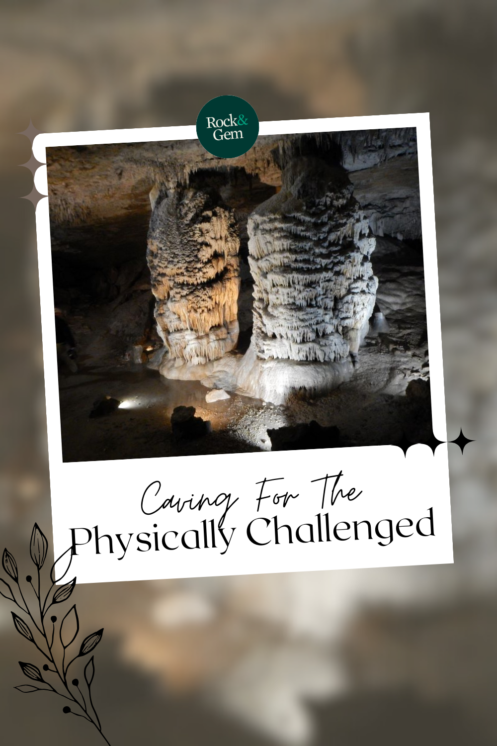 Caving For The Physically Challenged - Rock & Gem Magazine