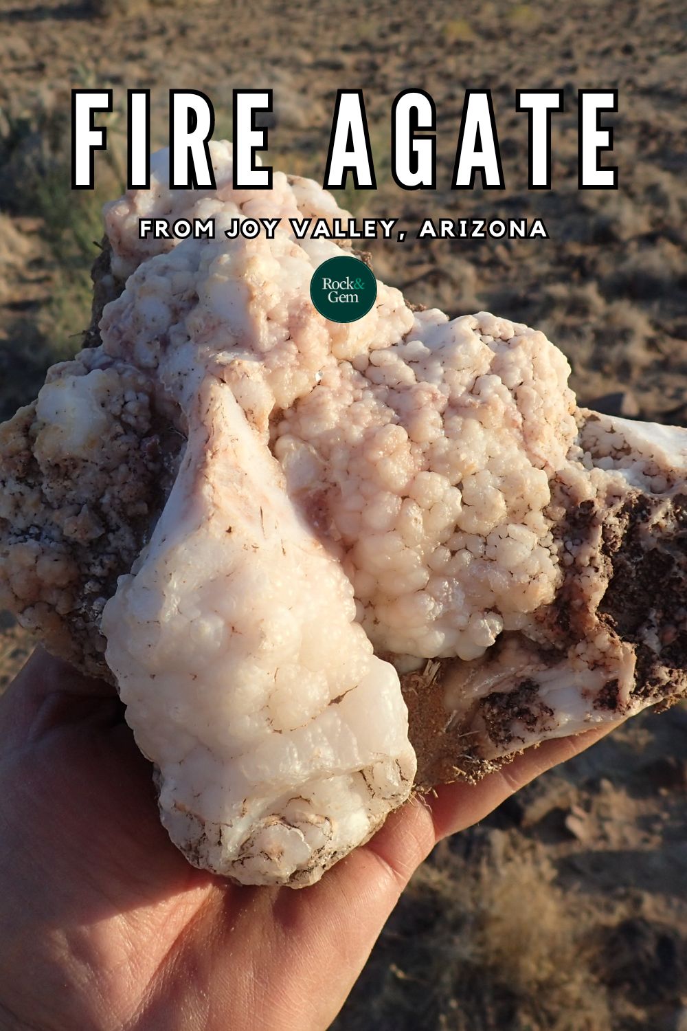Fire Agate From Joy Valley, Arizona - Rock & Gem Magazine