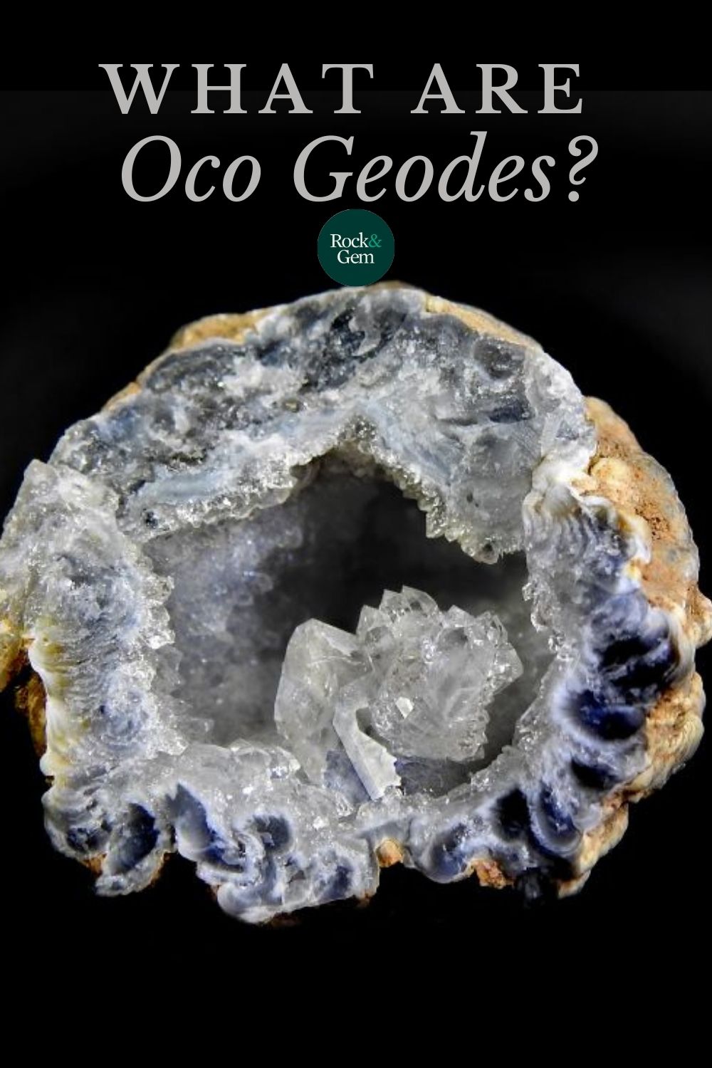 What are Oco Geodes? - Rock & Gem Magazine