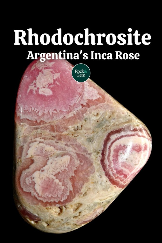 Rhodochrosite: Argentina’s Inca Rose - Rock & Gem Magazine