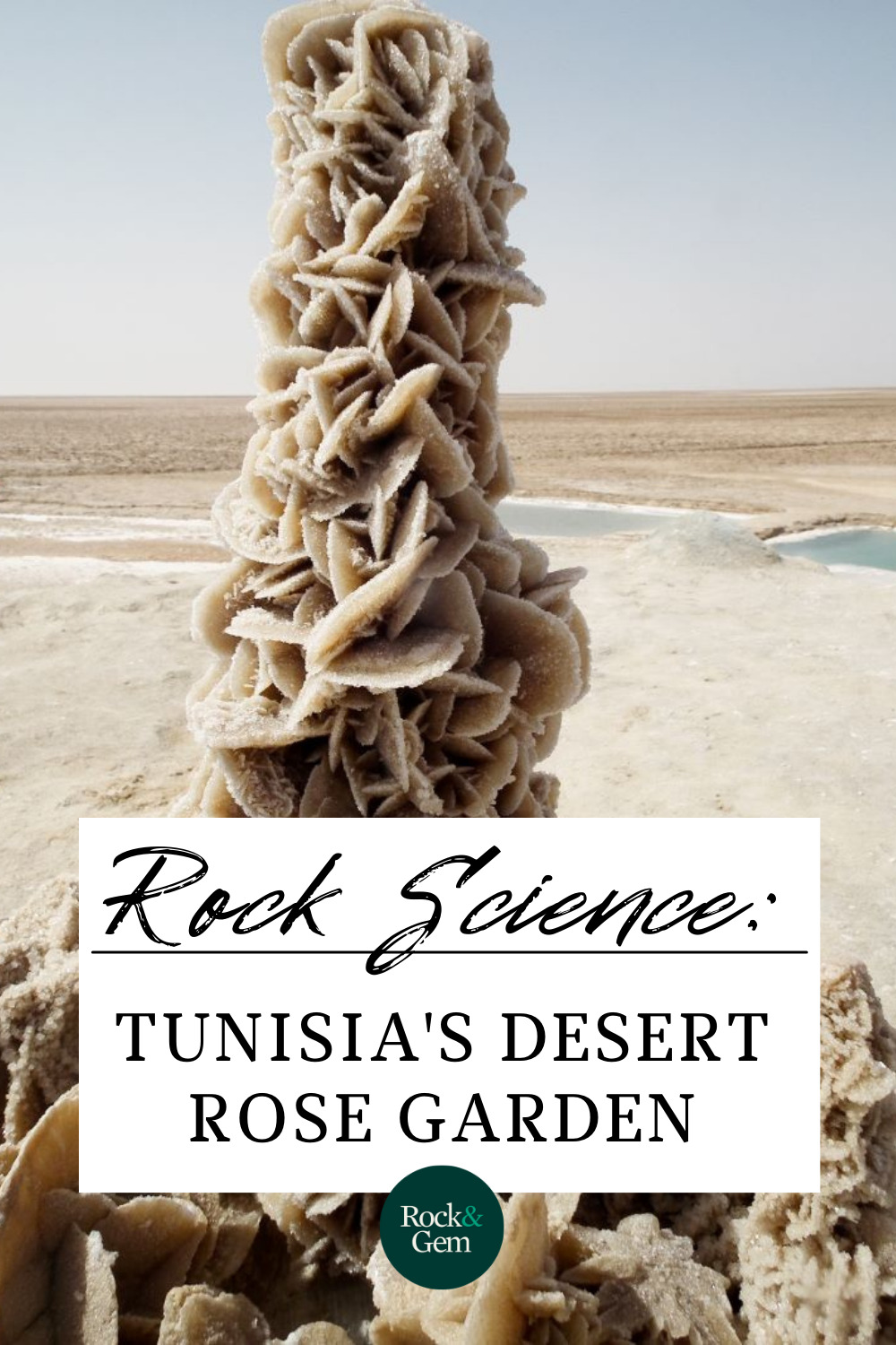 Meet Tunisia’s Desert Rose Crystals | Rock & Gem Magazine