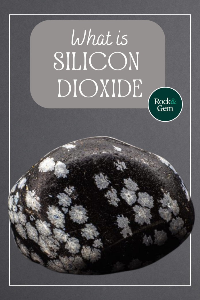What is Silicon Dioxide? More Than Quartz - Rock & Gem Magazine
