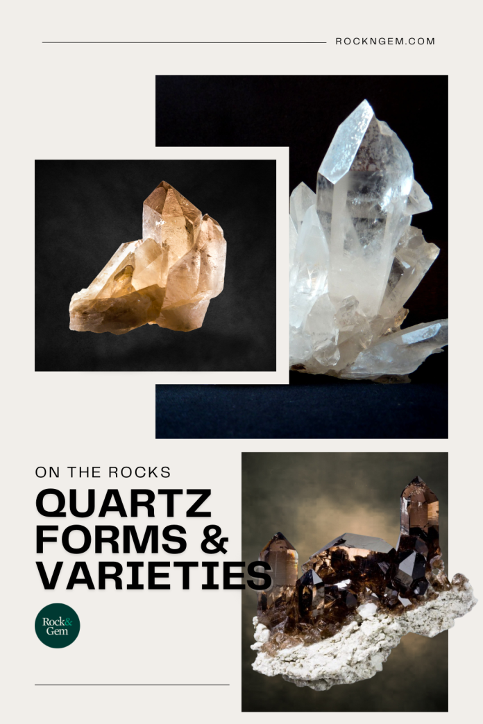Quartz Varieties & Forms: On the Rocks - Rock & Gem Magazine