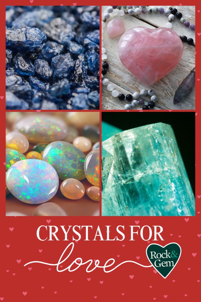 Crystals for Love - Rock & Gem Magazine