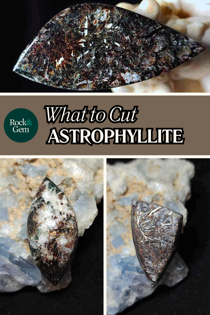 Astrophyllite: How to Cut & Polish Cabochons