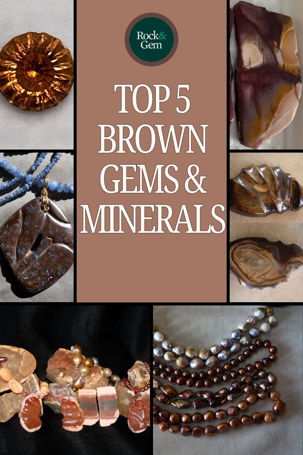 Top 5 Brown Gemstones & Minerals List - Rock & Gem Magazine