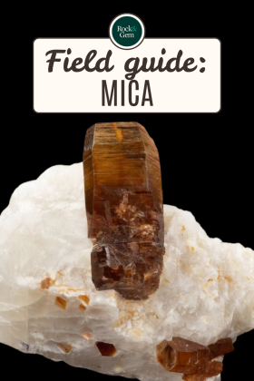 Mica: A Shimmering Sheet Mineral - Rock & Gem Magazine