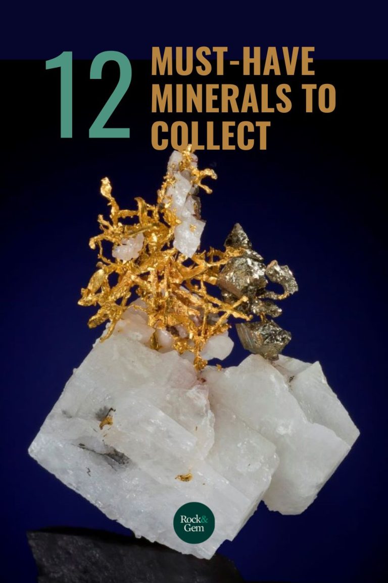 Minerals for Collectors: 12 Must-Haves - Rock & Gem Magazine