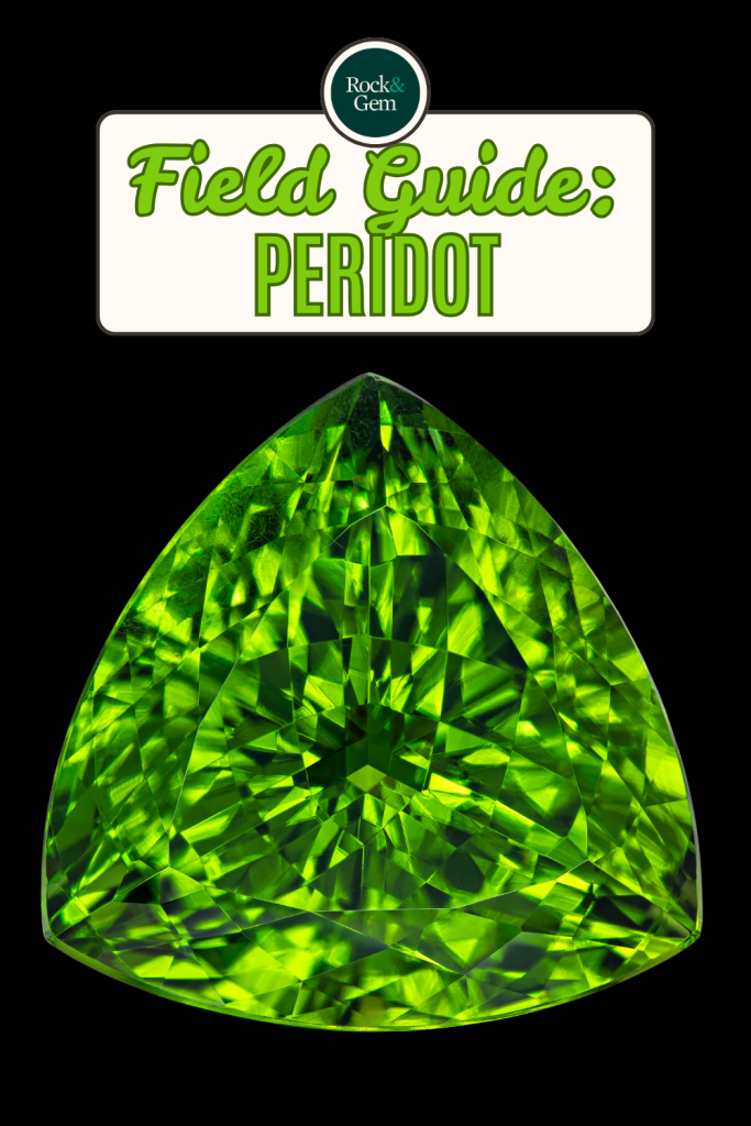 Peridot Gemstone: Origins, Lore & Uses - Rock & Gem Magazine